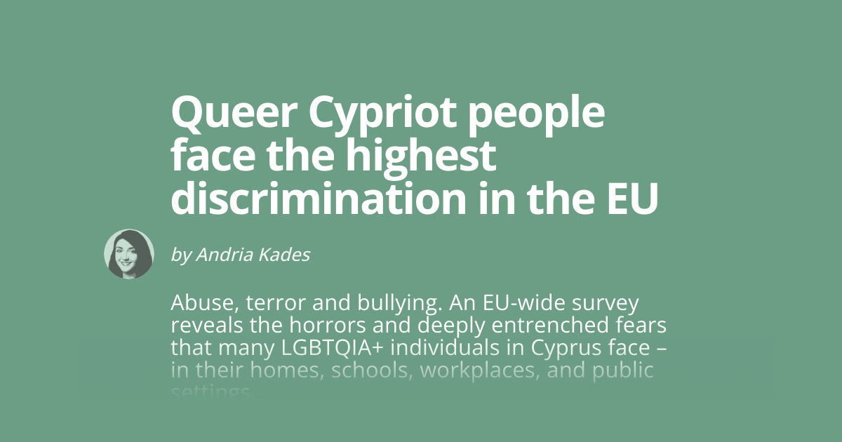 Queer Cypriot people face the highest discrimination in the EU — The ...