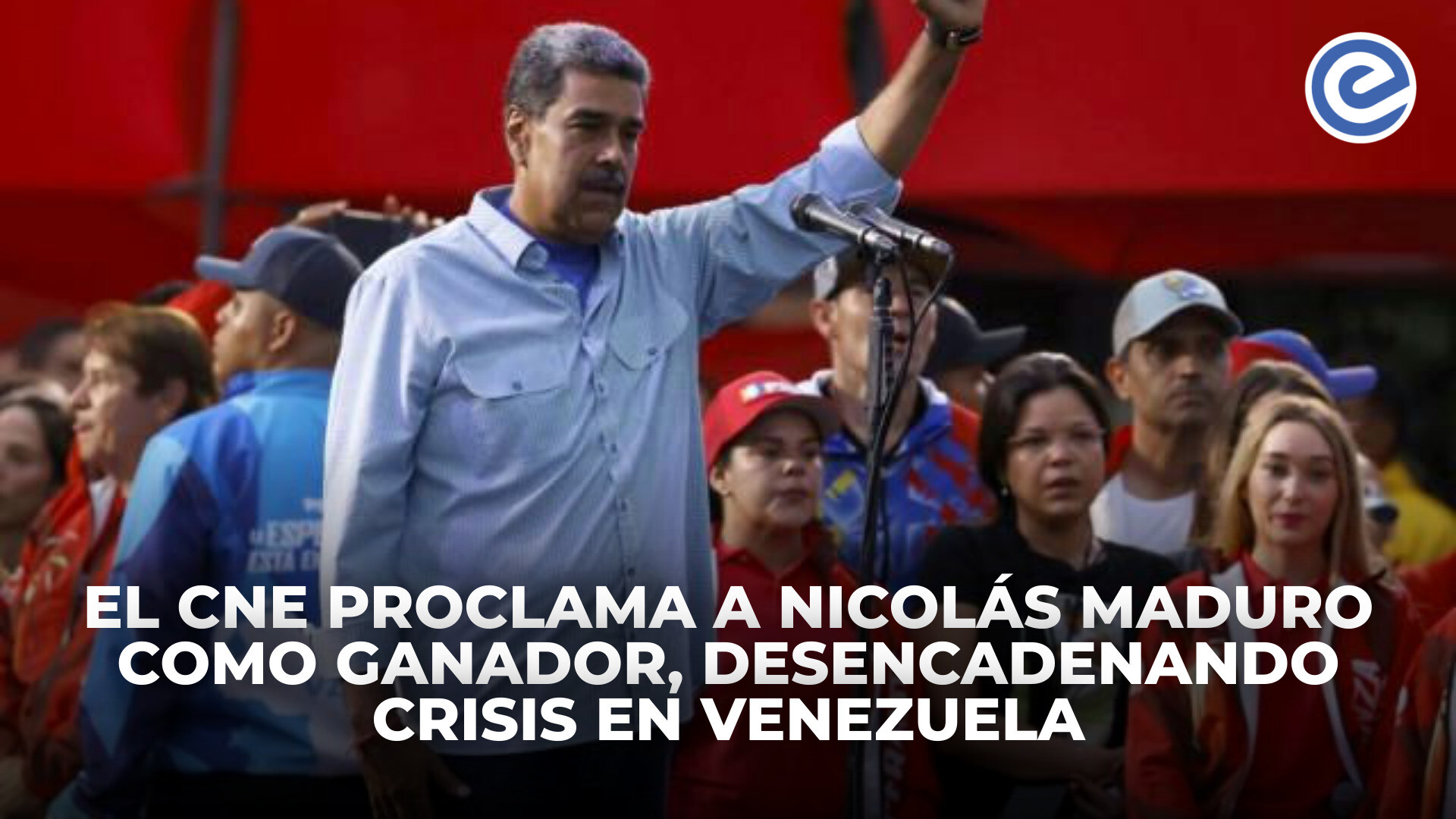 El CNE proclama a Nicolás Maduro como ganador, desencadenando crisis en Venezuela