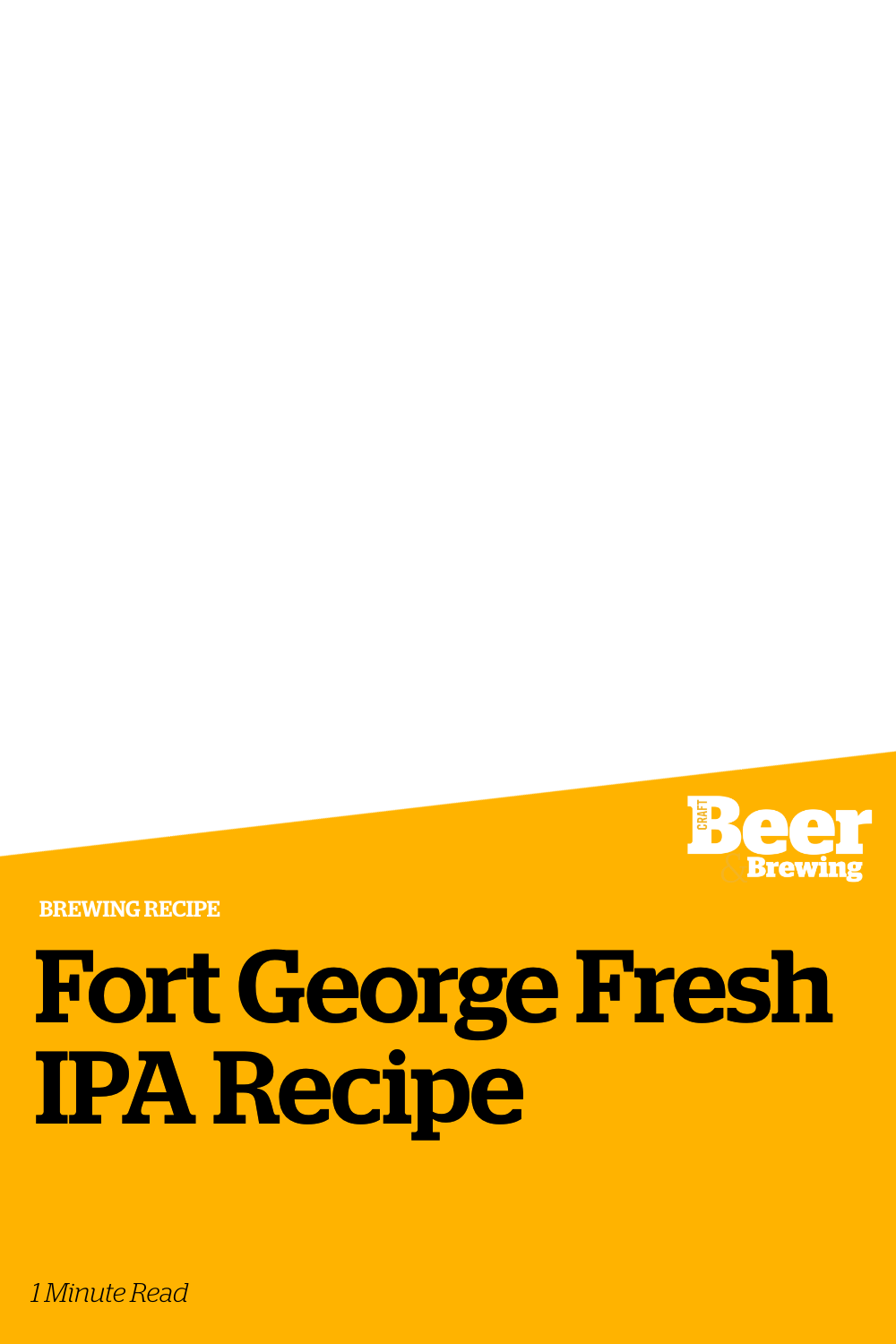 Fort George Fresh IPA Recipe | Craft Beer & Brewing