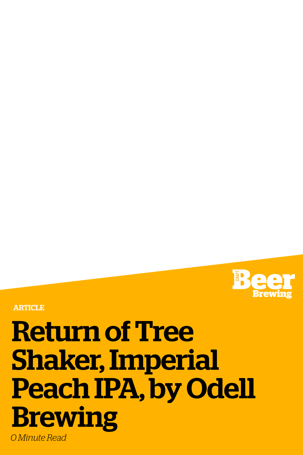Return of Tree Shaker, Imperial Peach IPA, by Odell Brewing | Craft ...
