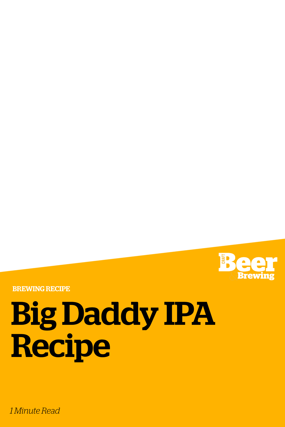 Big Daddy IPA Recipe | Craft Beer & Brewing