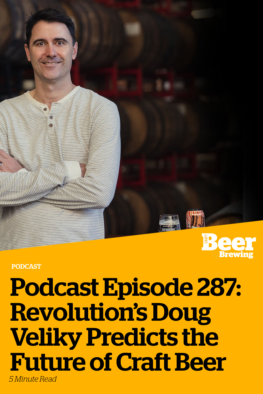 Podcast Episode 287: Revolution’s Doug Veliky Predicts the Future of Craft Beer | Craft Beer ...