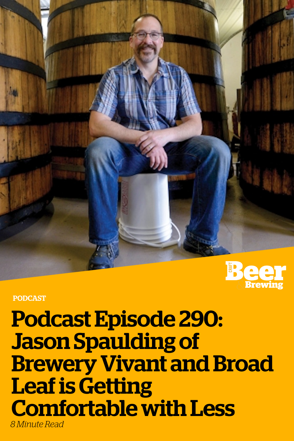 Podcast Episode 290: Jason Spaulding of Brewery Vivant and Broad Leaf is Getting Comfortable ...