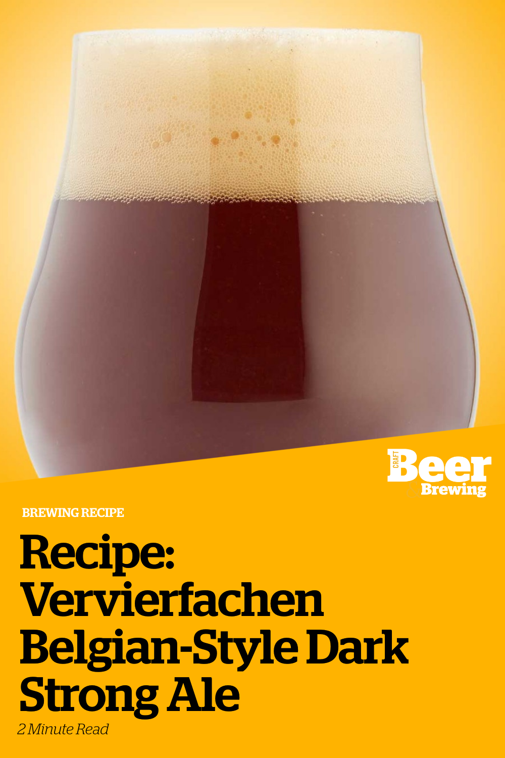 Recipe: Vervierfachen Belgian-Style Dark Strong Ale | Craft Beer & Brewing