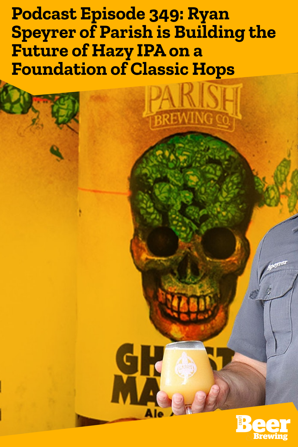 Podcast Episode 349: Ryan Speyrer of Parish is Building the Future of Hazy IPA on a Foundation ...