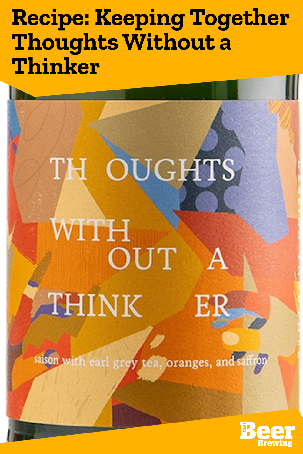 Recipe: Keeping Together Thoughts Without a Thinker | Craft Beer & Brewing