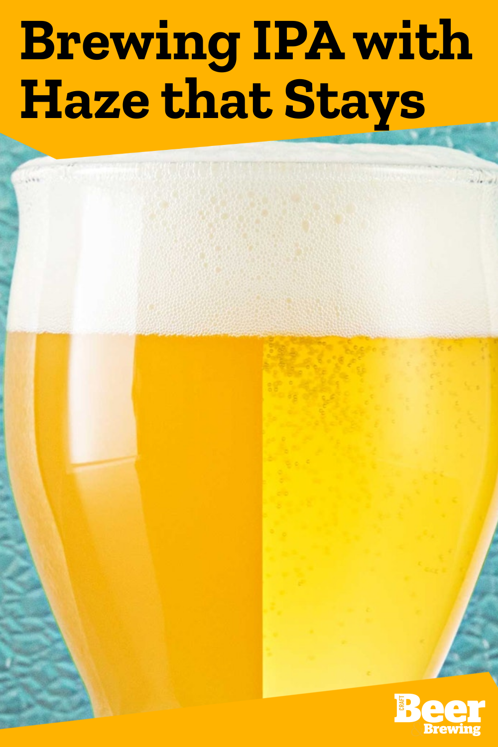 Brewing IPA with Haze that Stays | Craft Beer & Brewing