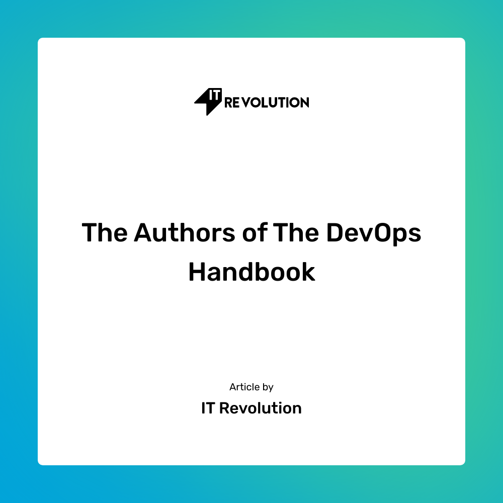 The Authors of The DevOps Handbook - IT Revolution