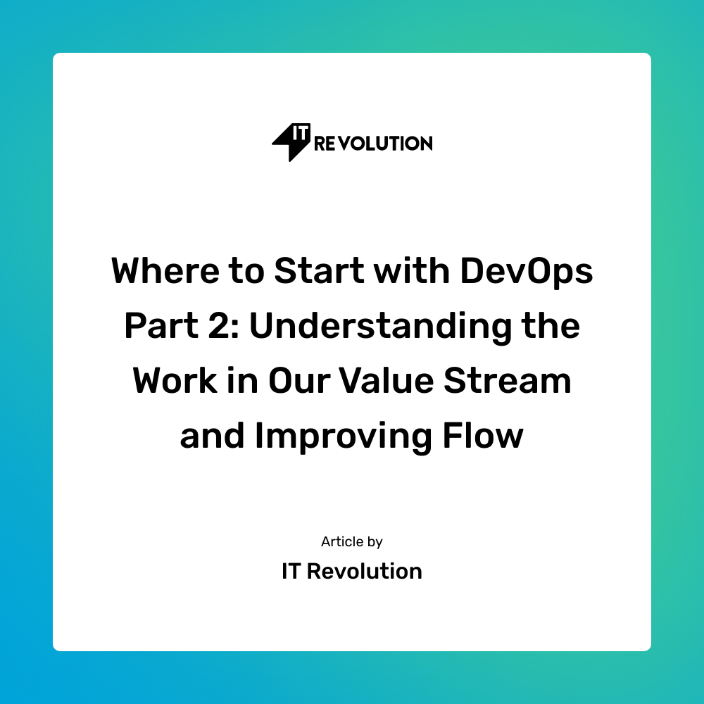 Understanding the Work in Our Value Stream and Improving Flow