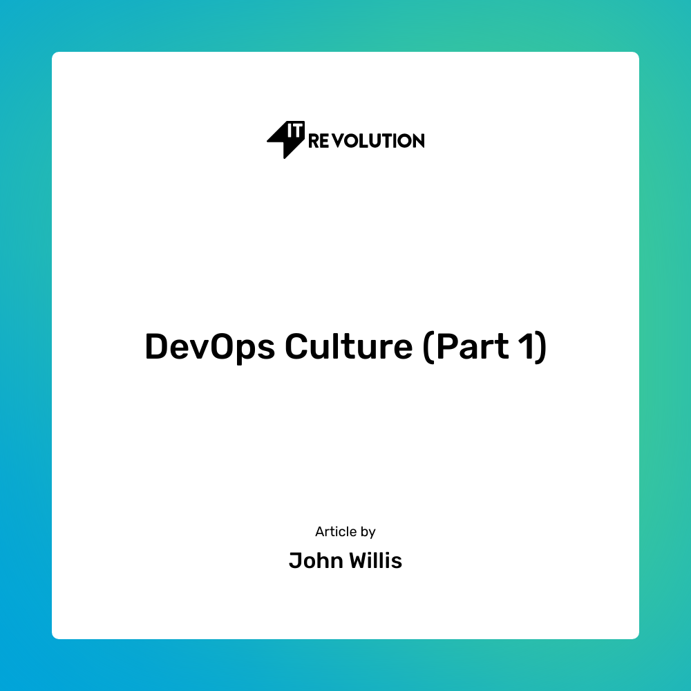 DevOps Culture (Part 1) - IT Revolution