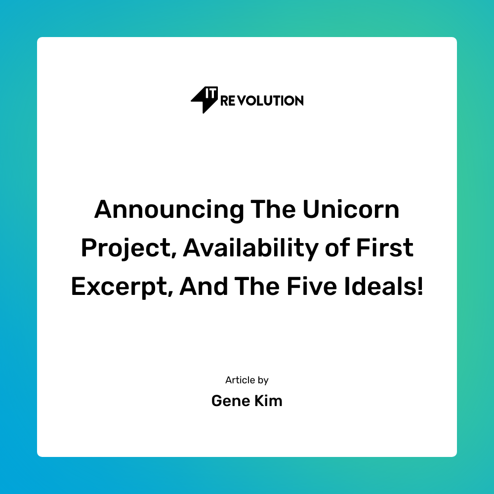 Announcing The Unicorn Project, Availability of First Excerpt, And The ...