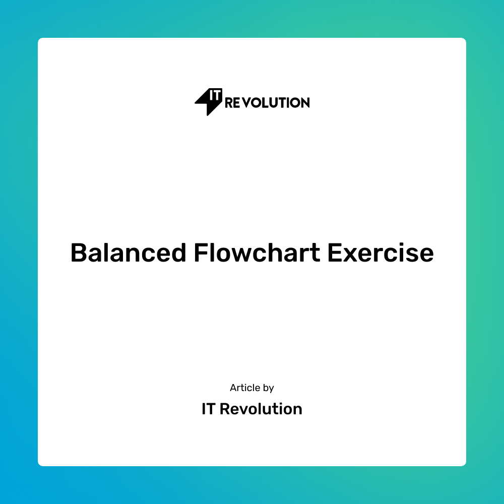 Balanced Flowchart Exercise - IT Revolution