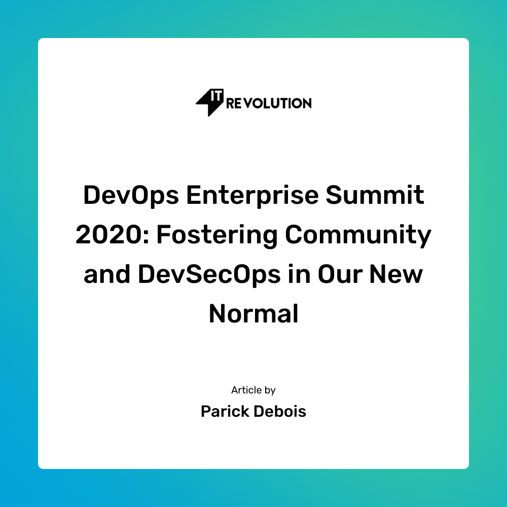 DevOps Enterprise Summit 2020: Fostering Community and DevSecOps in Our ...