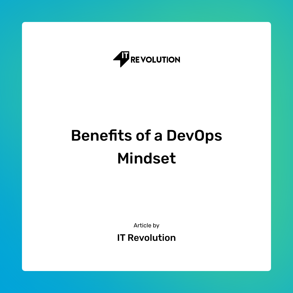Benefits of a DevOps Mindset - IT Revolution