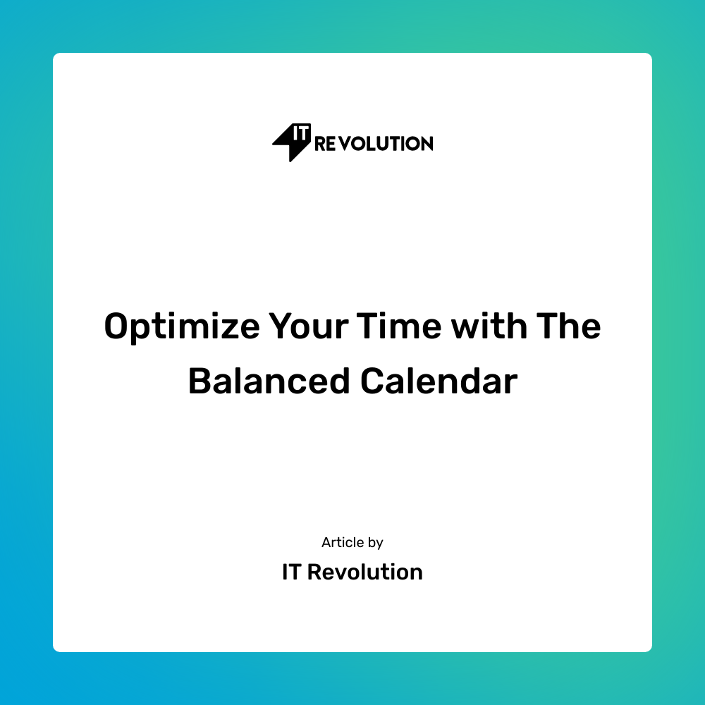 Optimize Your Time with The Balanced Calendar - IT Revolution