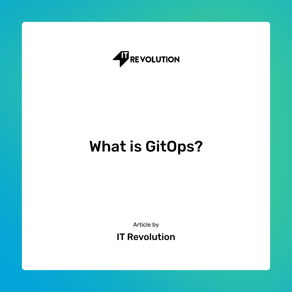 What is GitOps? - IT Revolution