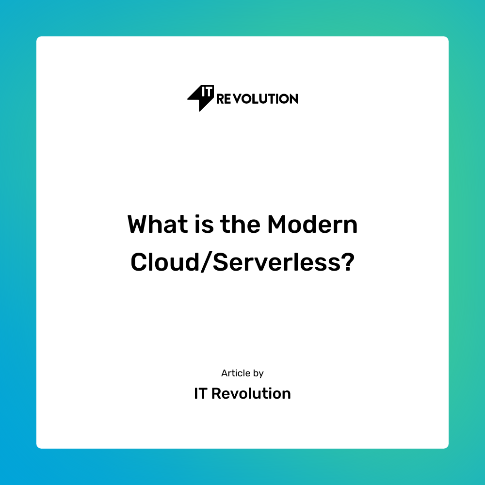 What is the Modern Cloud/Serverless? - IT Revolution