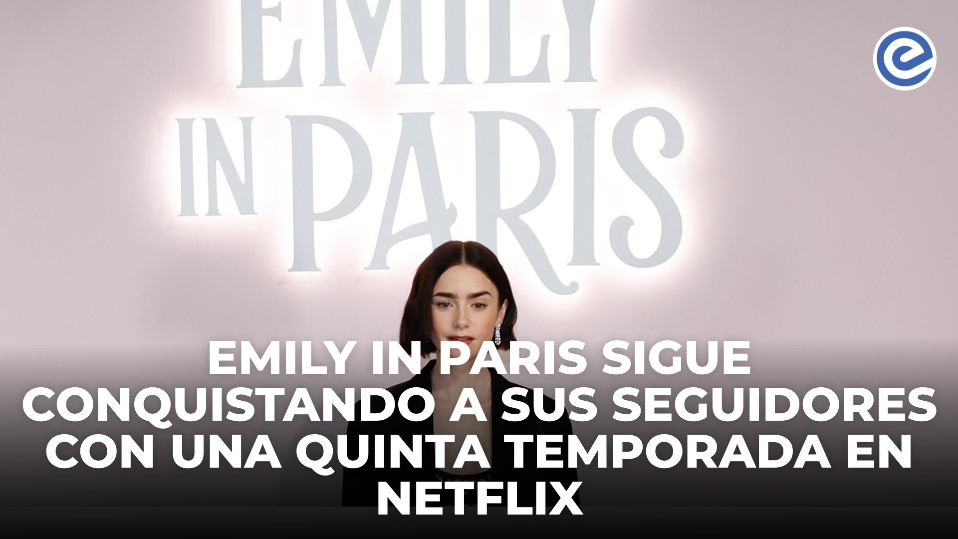 Emily in Paris sigue conquistando a sus seguidores con una quinta temporada en Netflix