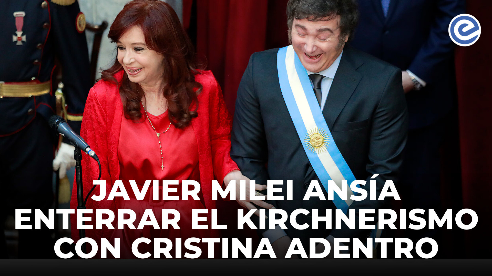 Javier Milei ansía enterrar el kirchnerismo con Cristina adentro