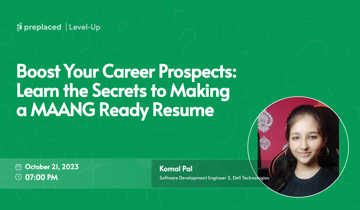 Boost Your Career Prospects: Learn the Secrets to Making a MAANG Ready Resume | Preplaced