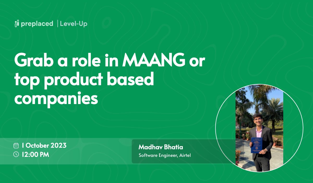 Grab a role in MAANG or top product based companies | Preplaced