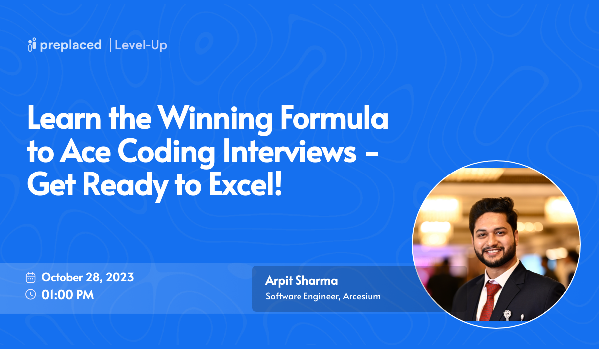 Learn the Winning Formula to Ace Coding Interviews - Get Ready to Excel! | Preplaced