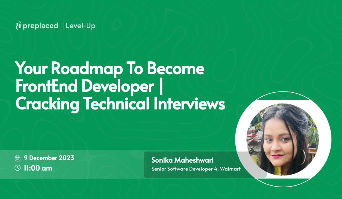 Your Roadmap To Become FrontEnd Developer | Cracking Technical Interviews | Preplaced