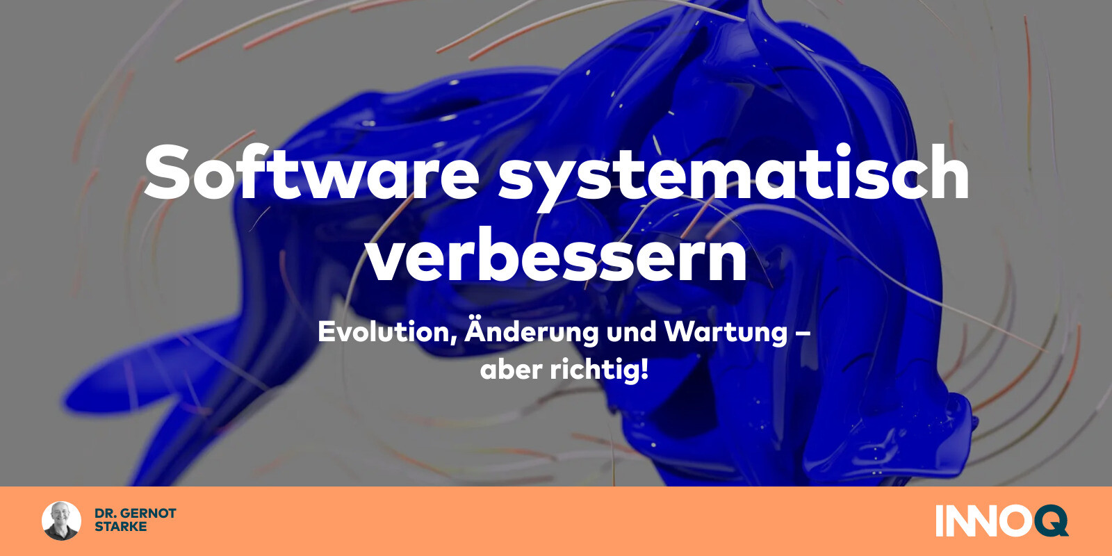 Software systematisch verbessern — Evolution, Änderung und Wartung – aber richtig! – INNOQ