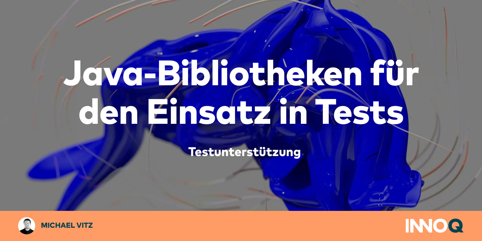 Java-Bibliotheken für den Einsatz in Tests — Testunterstützung – INNOQ