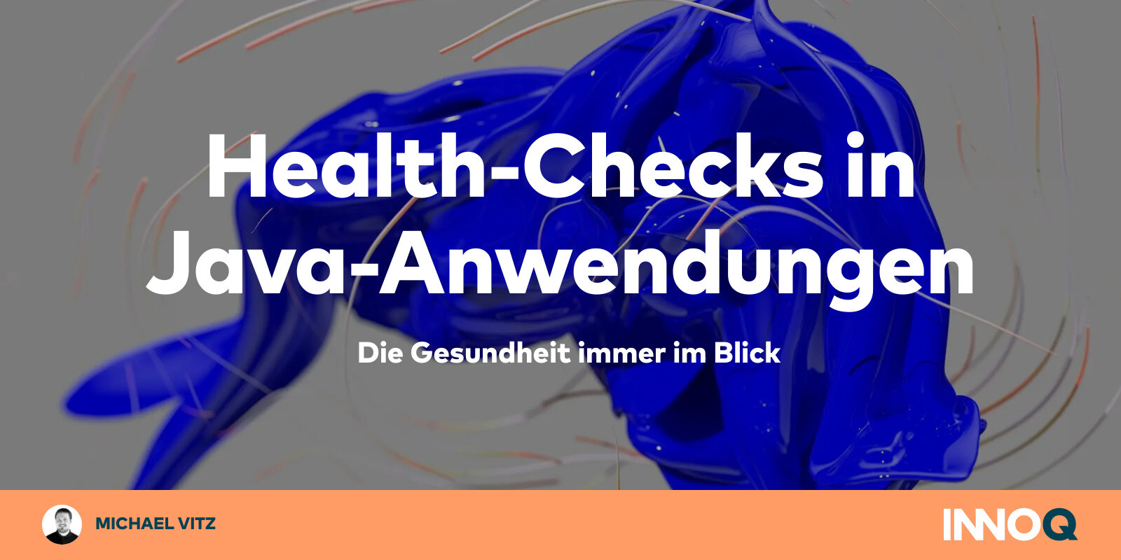 Health-Checks in Java-Anwendungen — Die Gesundheit immer im Blick – INNOQ