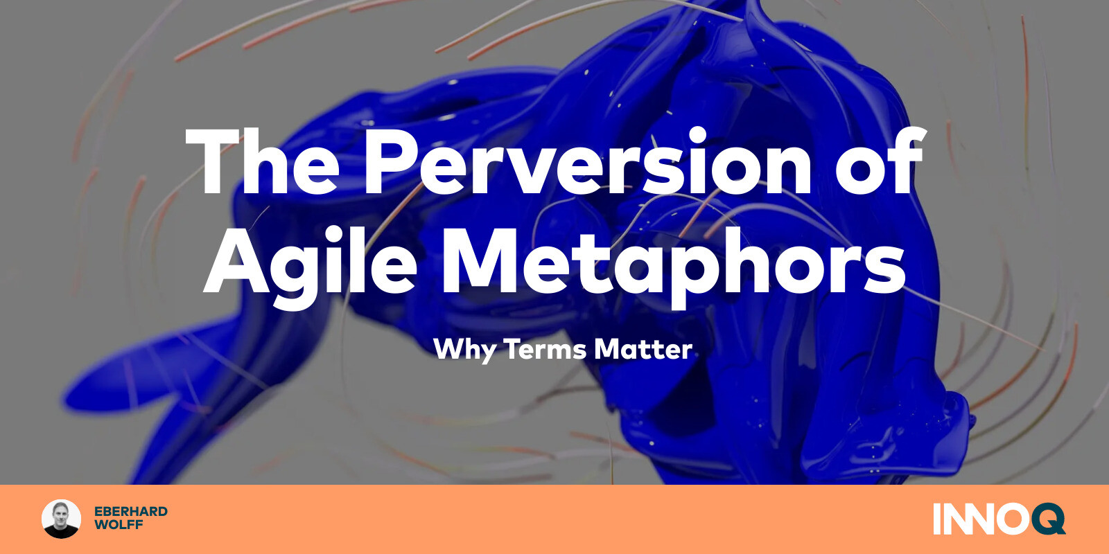 The Perversion of Agile Metaphors — Why Terms Matter – INNOQ