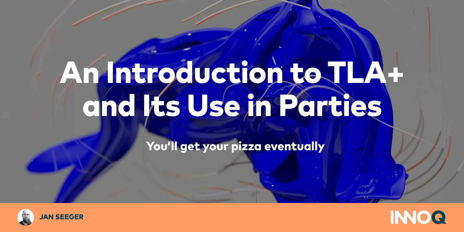 An Introduction to TLA+ and Its Use in Parties — You’ll get your pizza ...