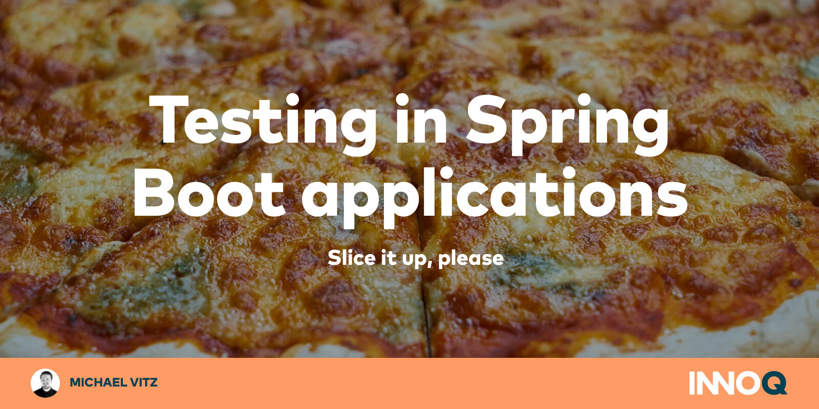 Testing In Spring Boot Applications — Slice It Up Please Innoq