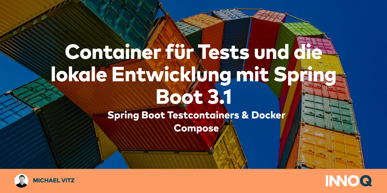 Container für Tests und die lokale Entwicklung mit Spring Boot 3.1 ...