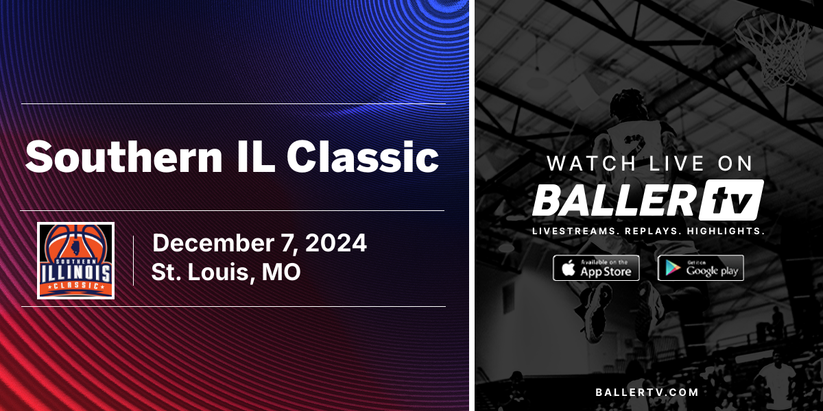 Watch the Southern IL Classic (2024) Livestream | BallerTV