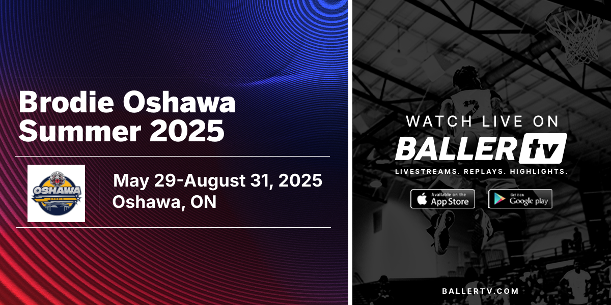 Watch the Brodie Oshawa Summer 2025 Livestream | BallerTV
