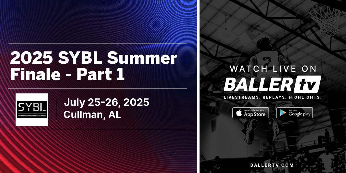 Watch the 2025 SYBL Summer Finale - Part 1 Livestream | BallerTV