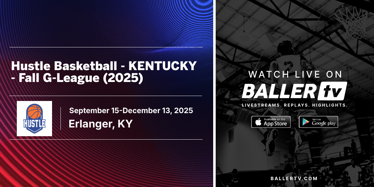 Watch the Hustle Basketball - KENTUCKY - Fall G-League (2025 ...