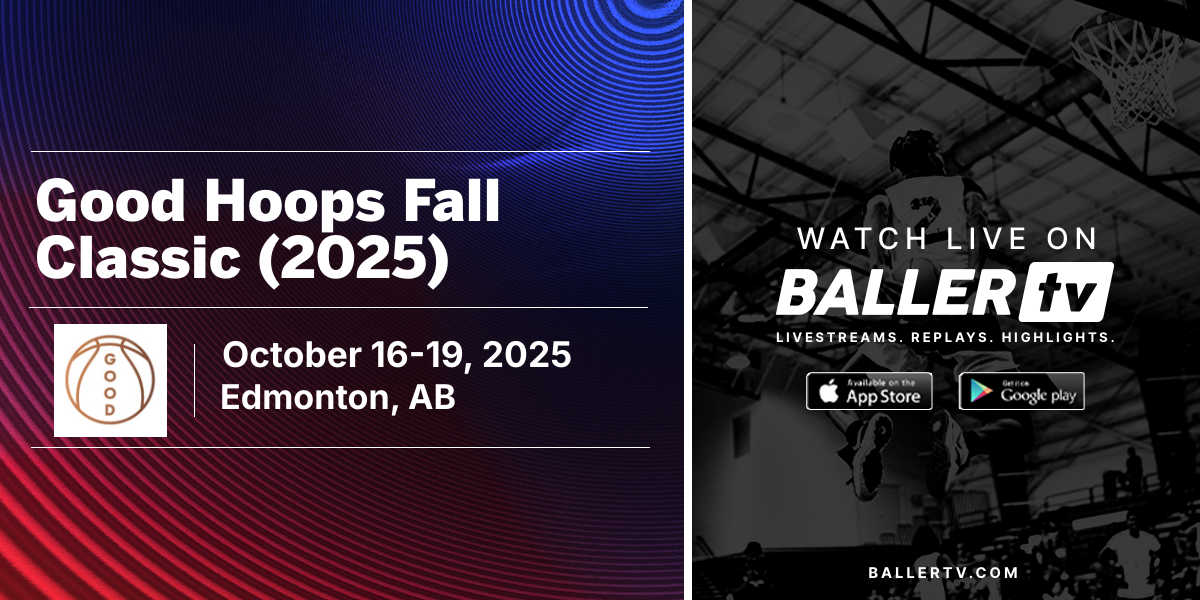 Watch the Good Hoops Fall Classic (2025) Livestream | BallerTV