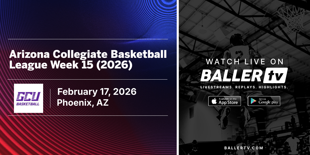 Watch the Arizona Collegiate Basketball League Week 15 (2026 ...