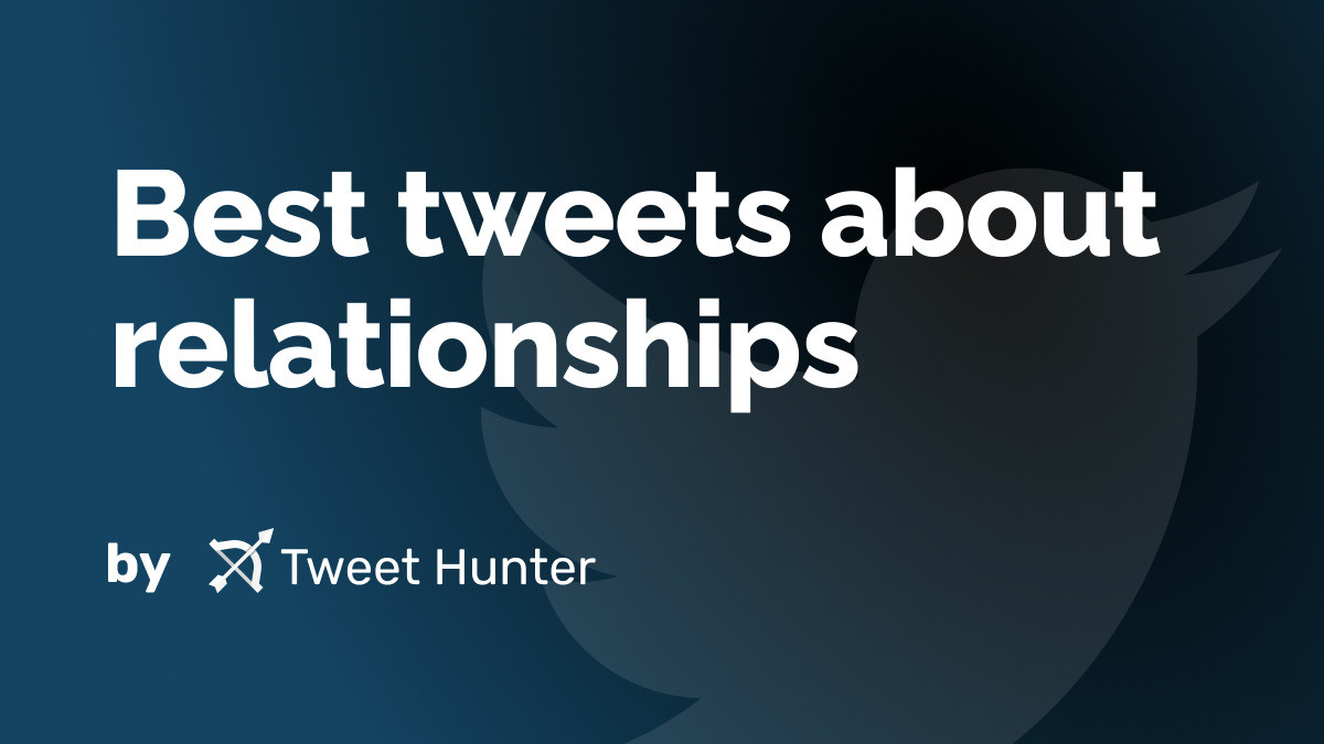 Relationships tweets: best tweets about relationships (love, funny ...