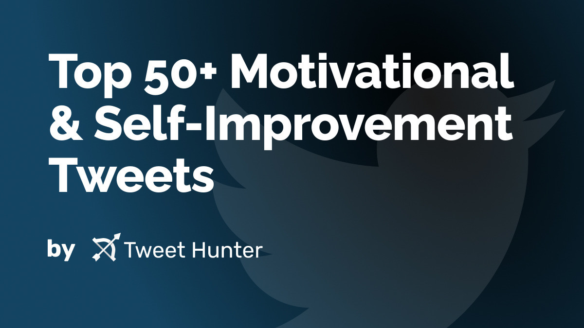 Top 50+ Motivational & Self-Improvement Tweets