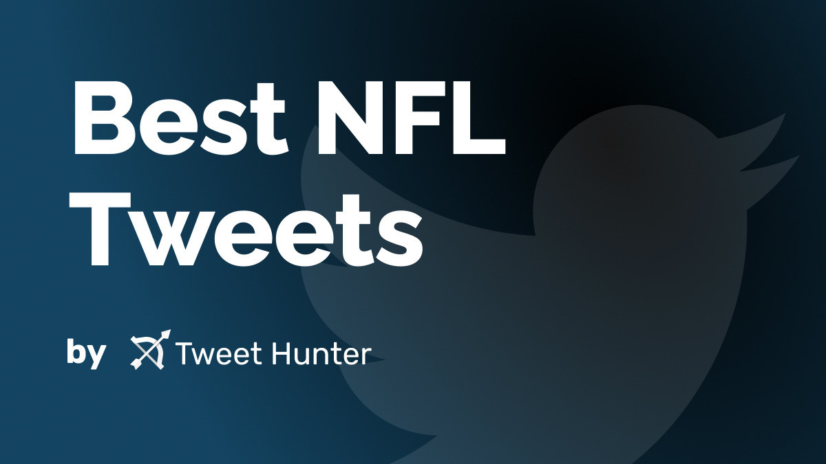 NFL Tweets: the best tweets about the NFL and personalities | Tweet Hunter