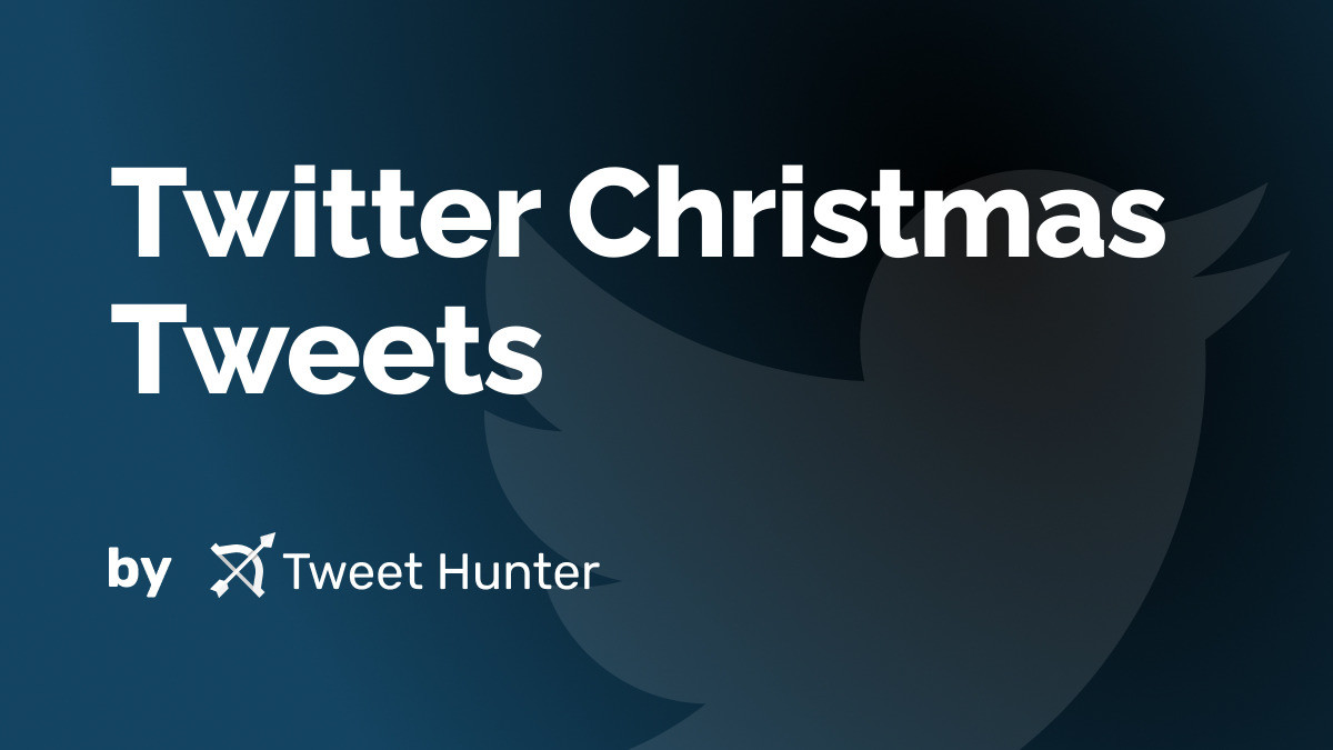 Twitter Christmas Tweets.- Tweet Hunter