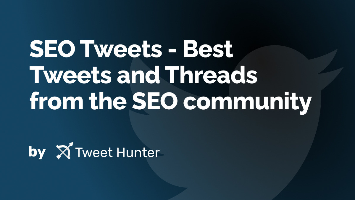 SEO Tweets - Best Tweets and Threads from the SEO community