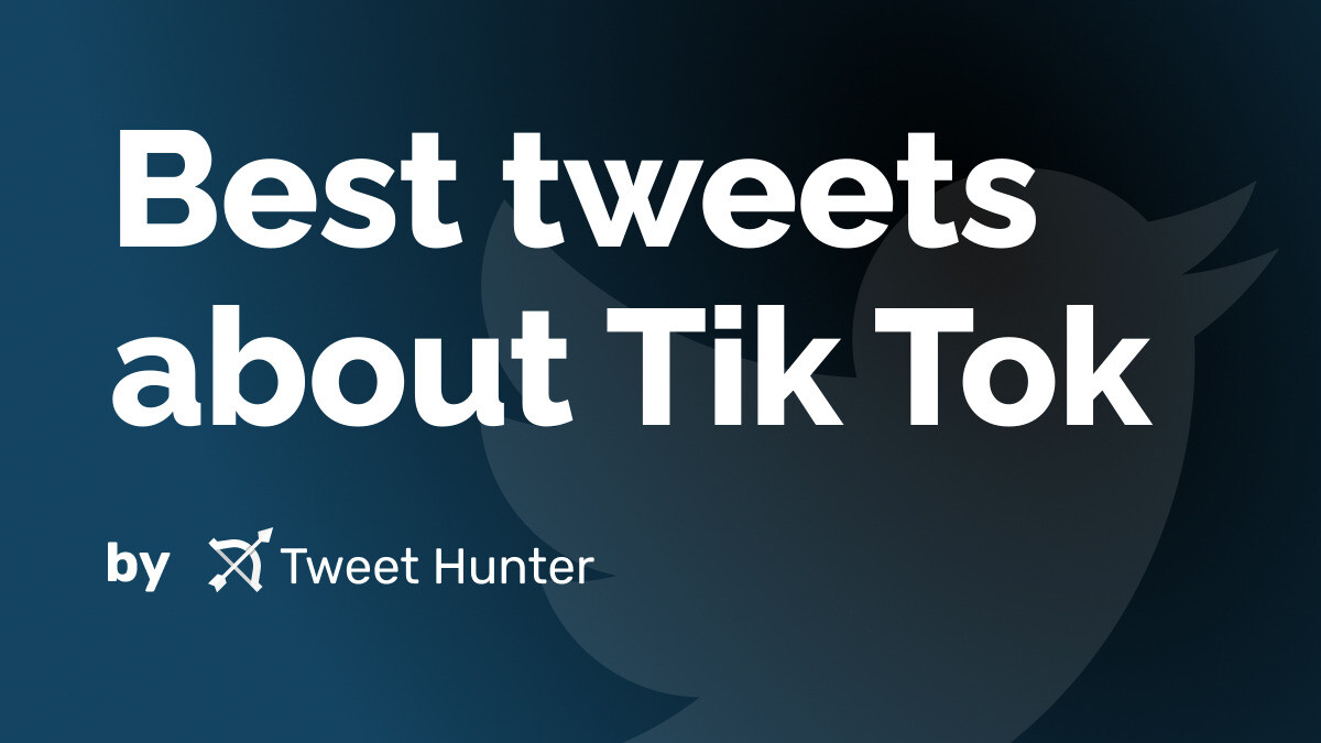Best tweets about Tik Tok