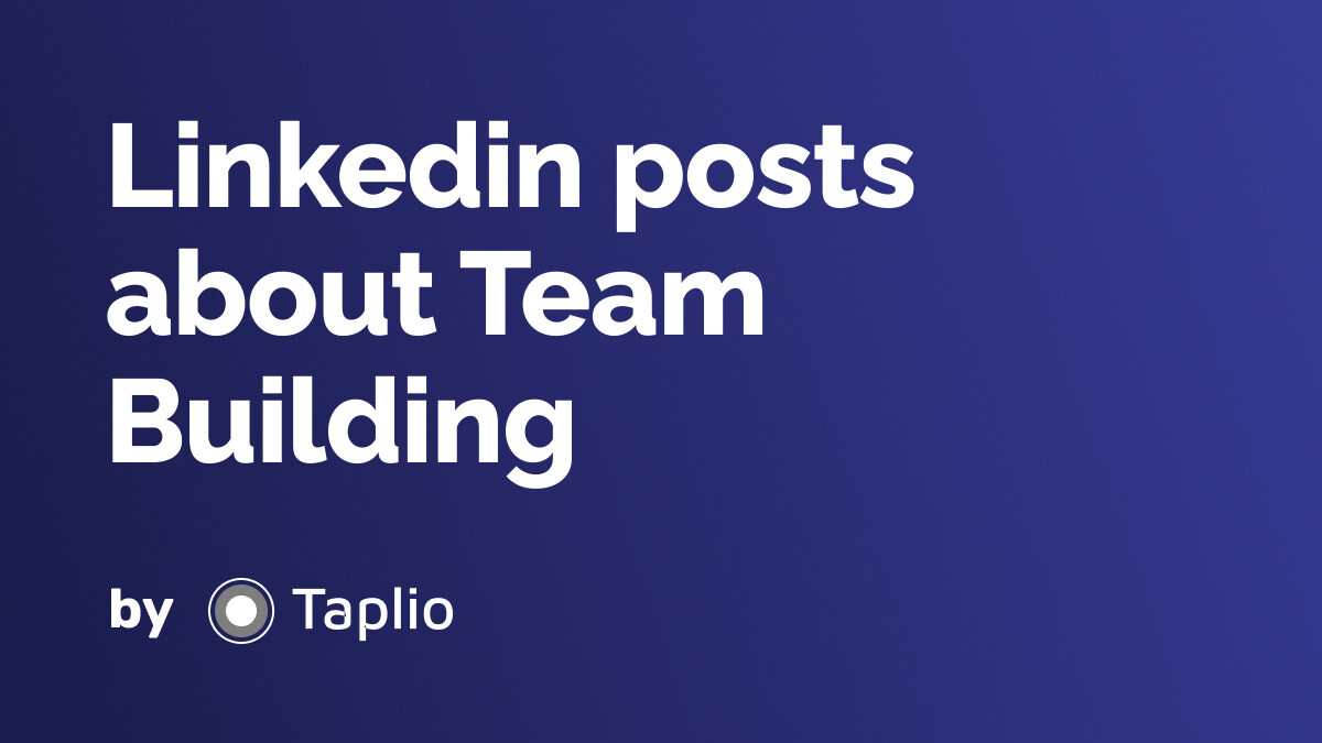 Linkedin posts about Team Building
