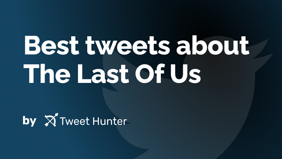 Best tweets about The Last Of Us