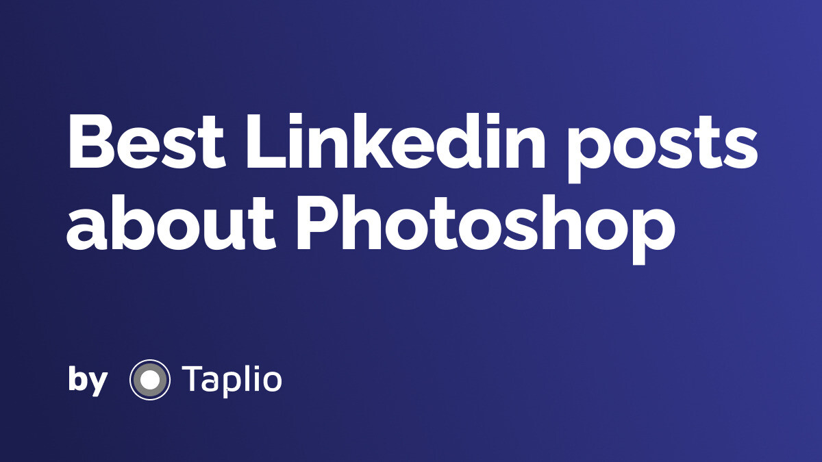 Best Linkedin posts about Photoshop