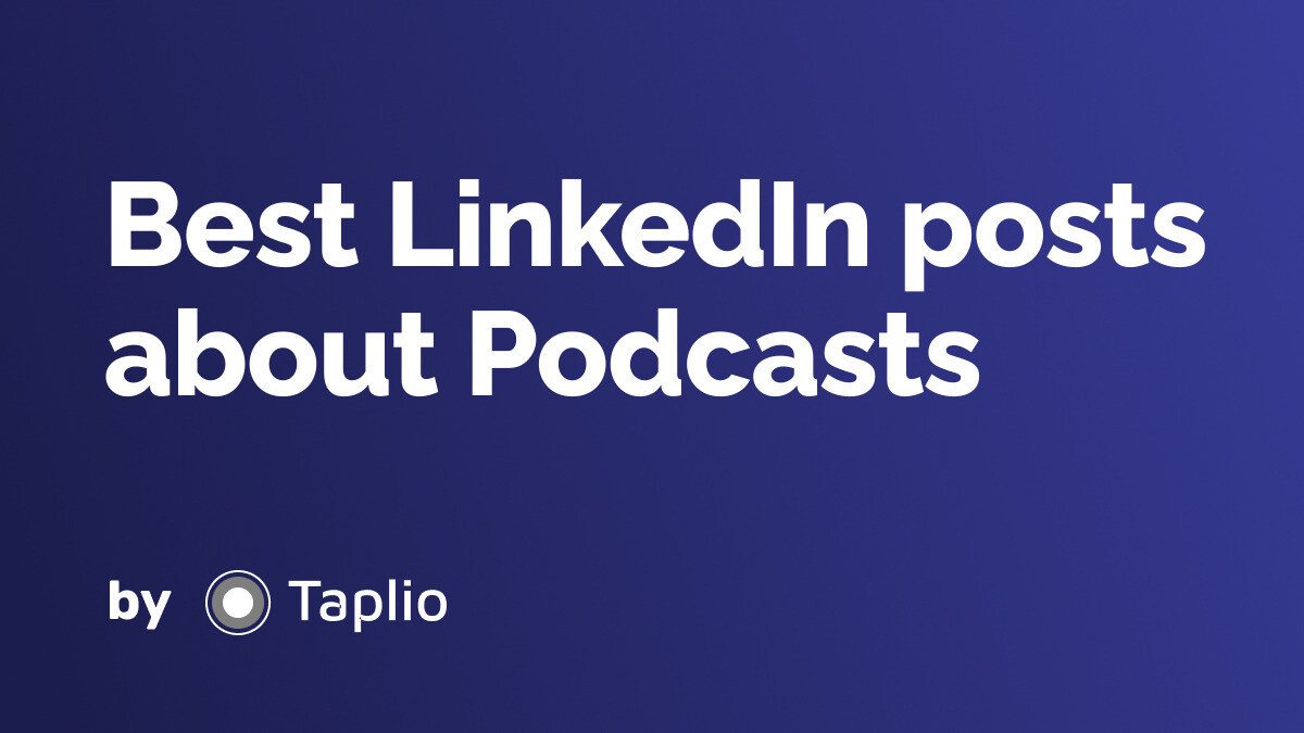 Best LinkedIn posts about Podcasts